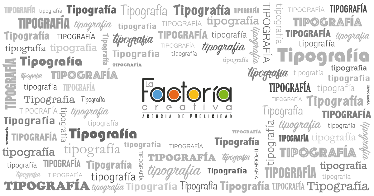 La tipografía dentro del diseño y su importancia | La Factoría Creativa