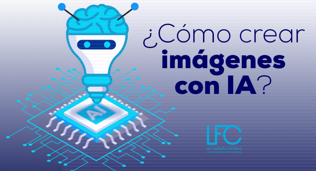 ¿Cómo crear imágenes con IA? | La Factoría Creativa