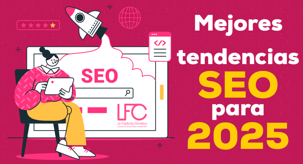 Mejores Tendencias SEO para 2025 | La Factoría Creativa